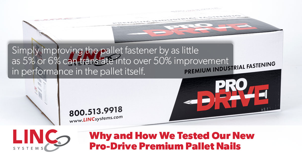 Why And How We Tested Our New Pro-Drive Premium Pallet Nails